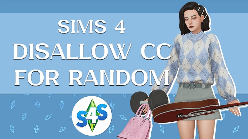 How to Disallow Custom Content for Random Sims – Sims 4 Studio Guide ...